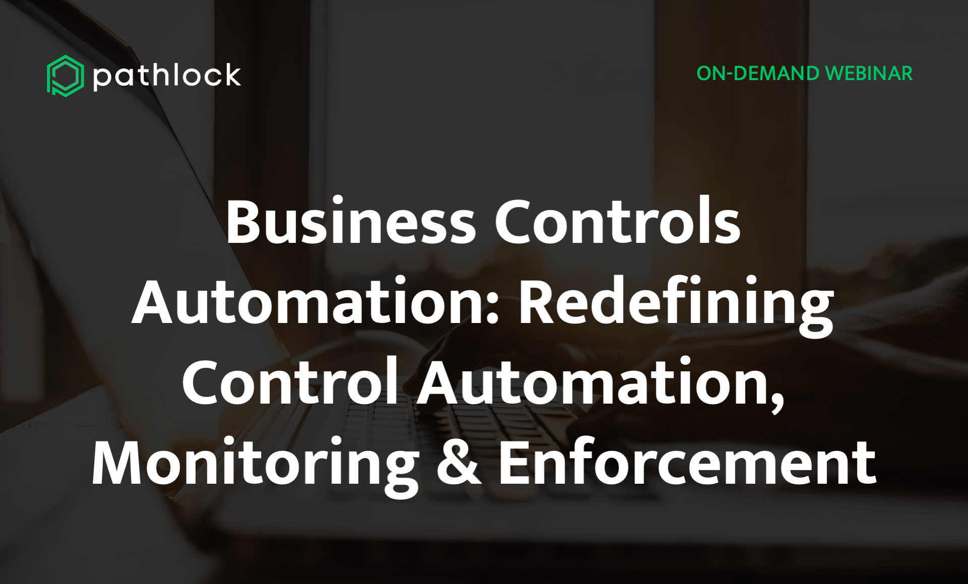 Webinar | Business Controls Automation | Pathlock