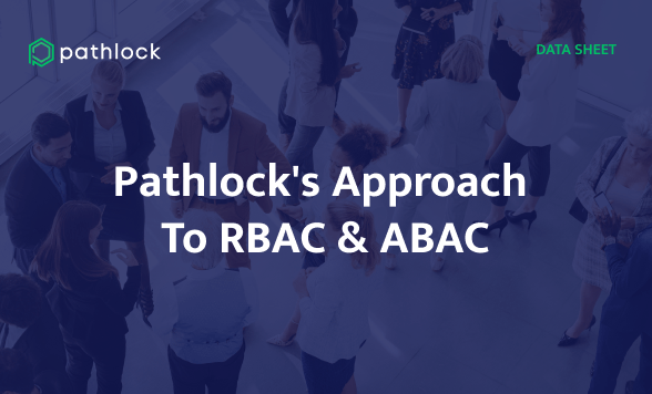 Pathlock's Approach To RBAC & ABAC | Pathlock